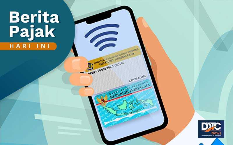 Implementasi Penuh NPWP 16 Digit, Ditjen Pajak Siapkan Aplikasi Baru