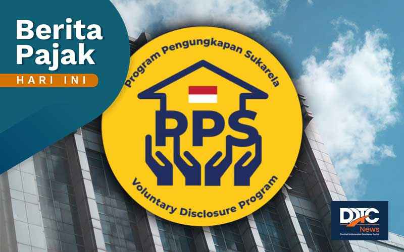 Lewat Pemeriksaan, Dirjen Pajak Bisa Terbitkan SKPKB untuk Peserta PPS
