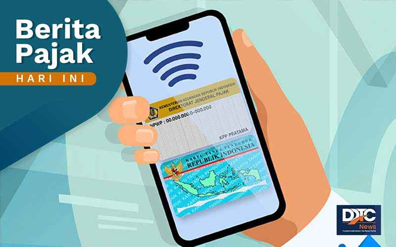 Validasi Data NIK-NPWP Terus Berlanjut, Begini Posisi Saat Ini